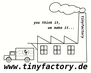 tiny factory – Wir bringen Ideen in Form